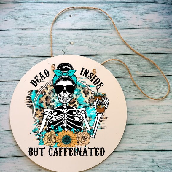 Hand Crafted | Wall Decor | Dead Inside But Caffeinated 2 Round Thin ...